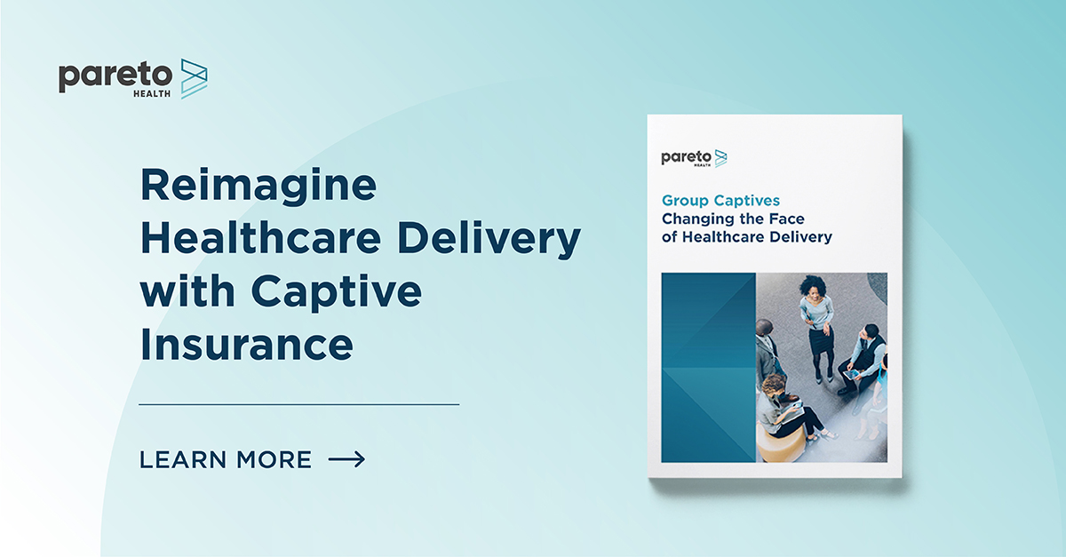 Group Captives – Changing the Face of Healthcare Delivery